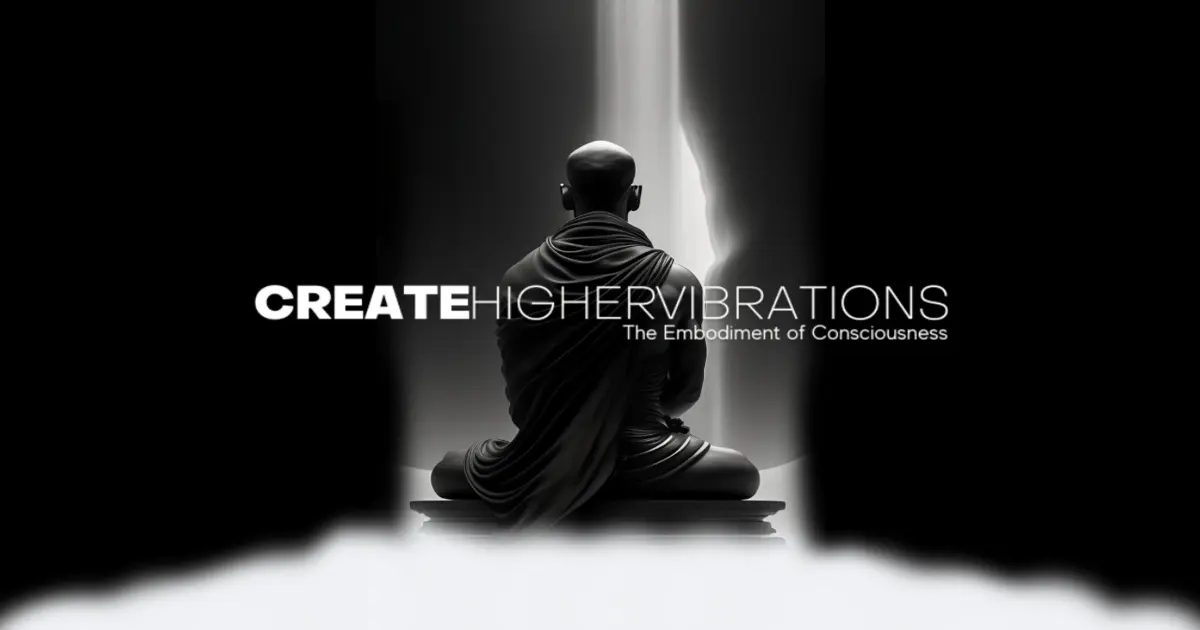 Create Higher Vibrations - Raise Your Vibrations Through Self-Mastery!
